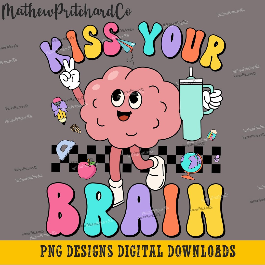 Kiss Your Brain Png, Cute Teacher Appreciation Png, Back to School Png ...