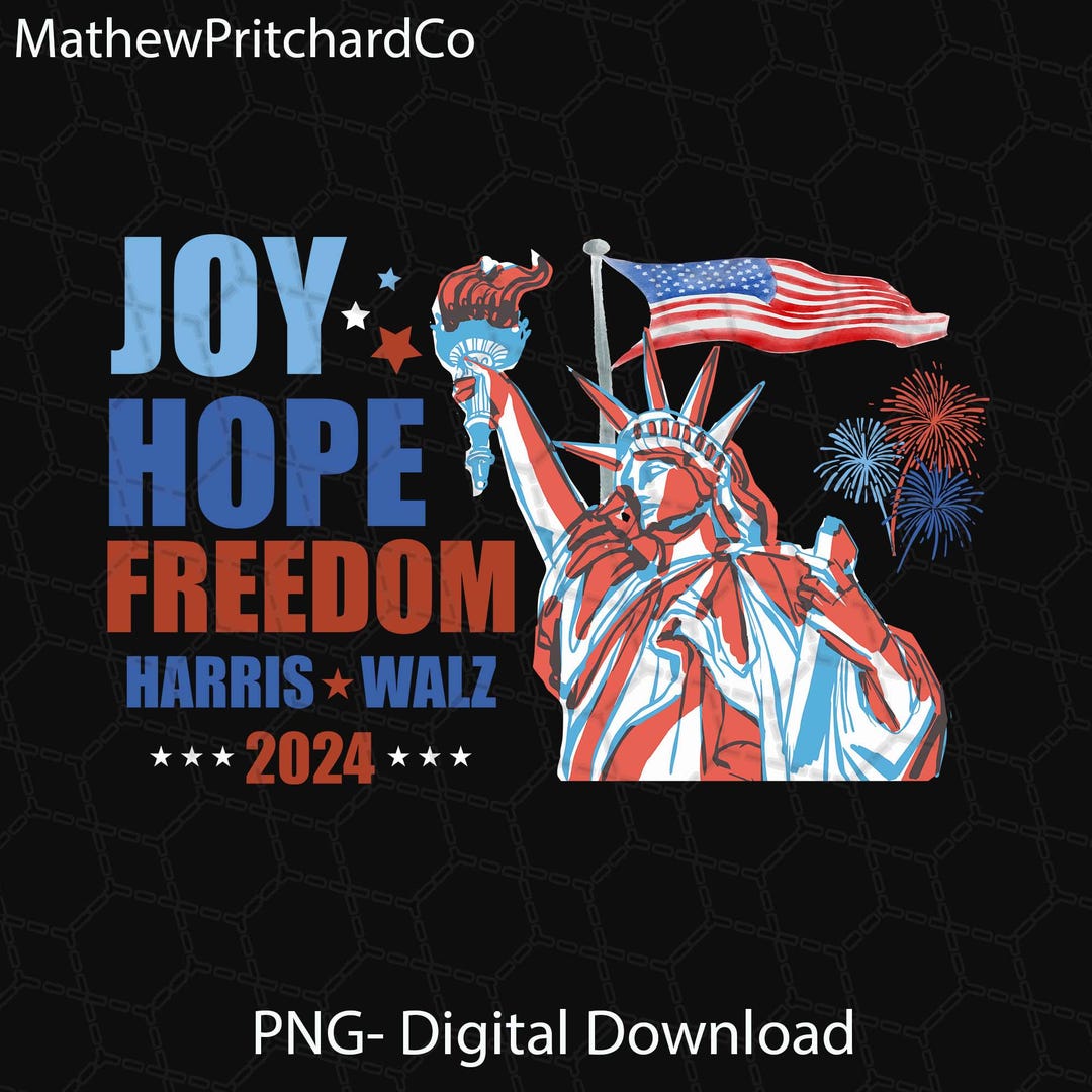 Joy Hope Freedom Harris Walz 2024 Png, Political Png, Madam President ...