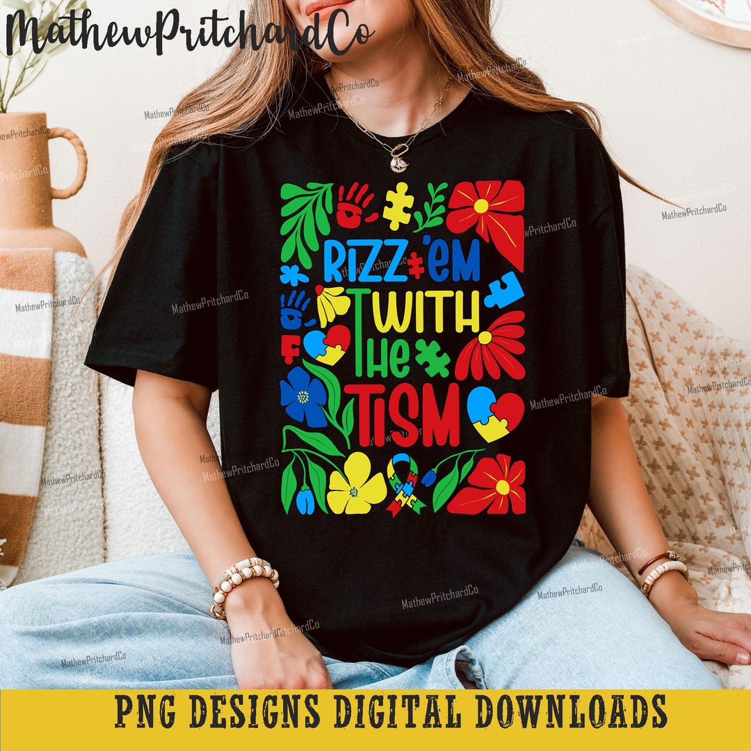 Rizz Em With the Tism PNG, Adhd PNG, Neurodiversity Png, Autism Teacher ...