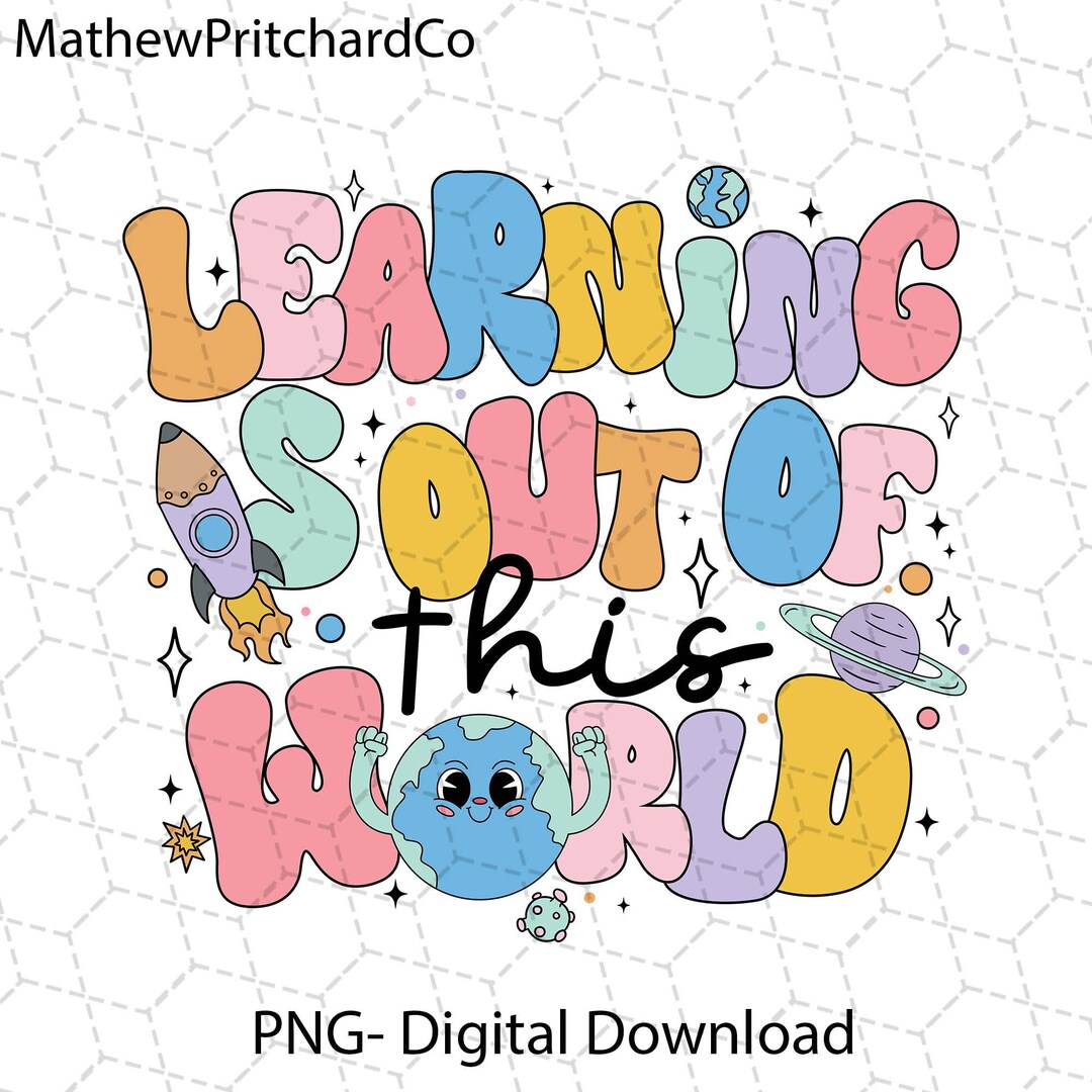 Learning is Out of This World Png, Solar System Teacher Png, Back to ...