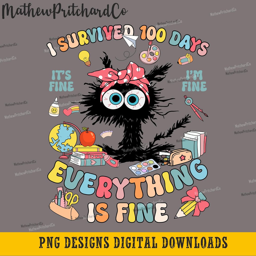 Black Cat I Survived 100 Days It's Fine Im Fine Everything is Fine, 100 ...