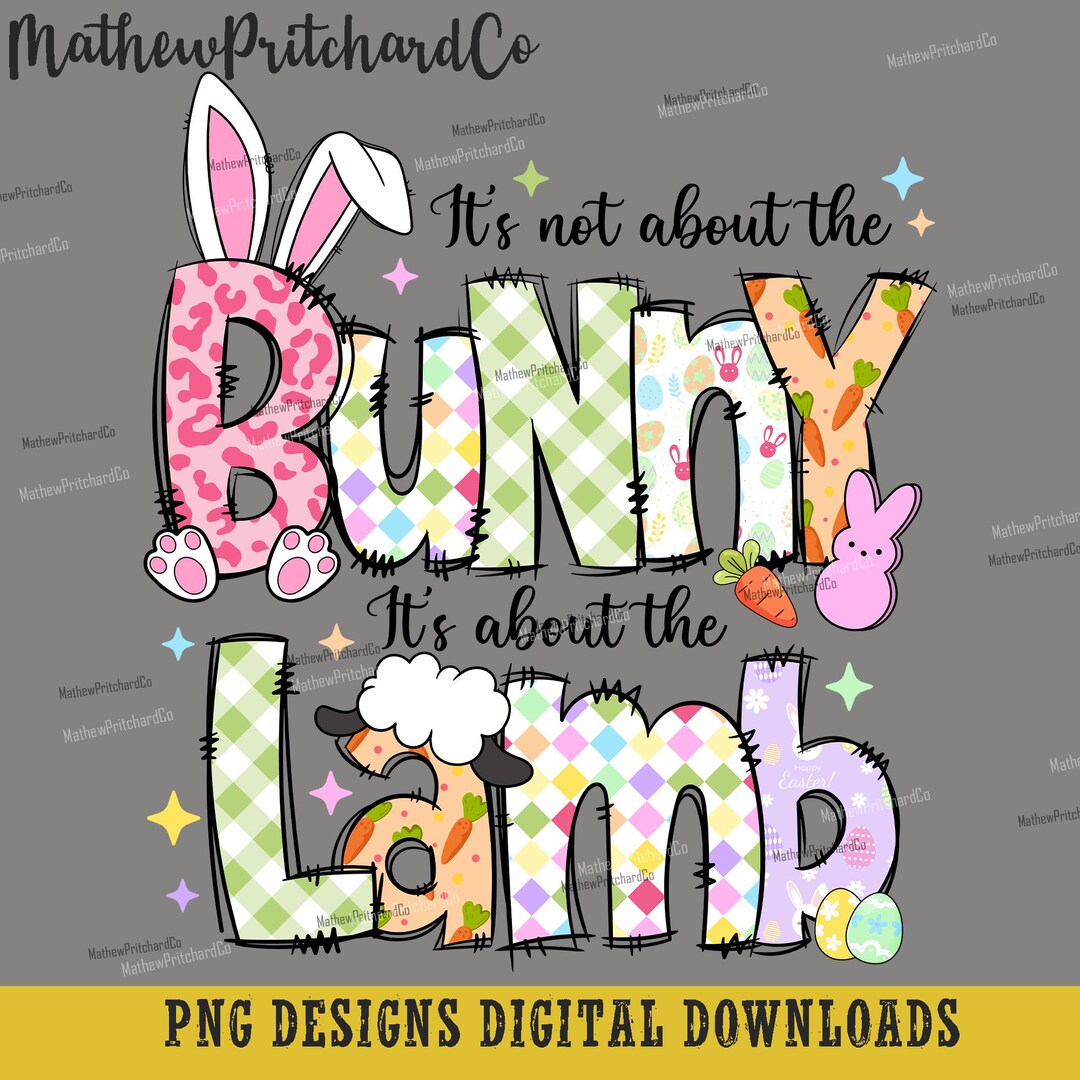 It's Not About the Bunny It's About the Lamb Png, Happy Easter Png ...
