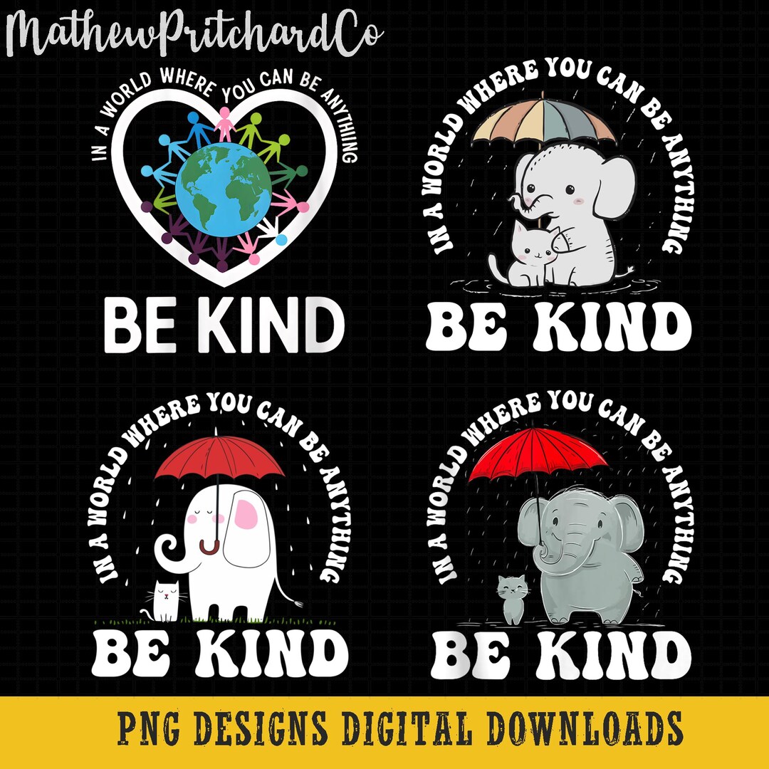 In A World Where You Can Be Anything Be Kind Elephant PNG, Positive ...