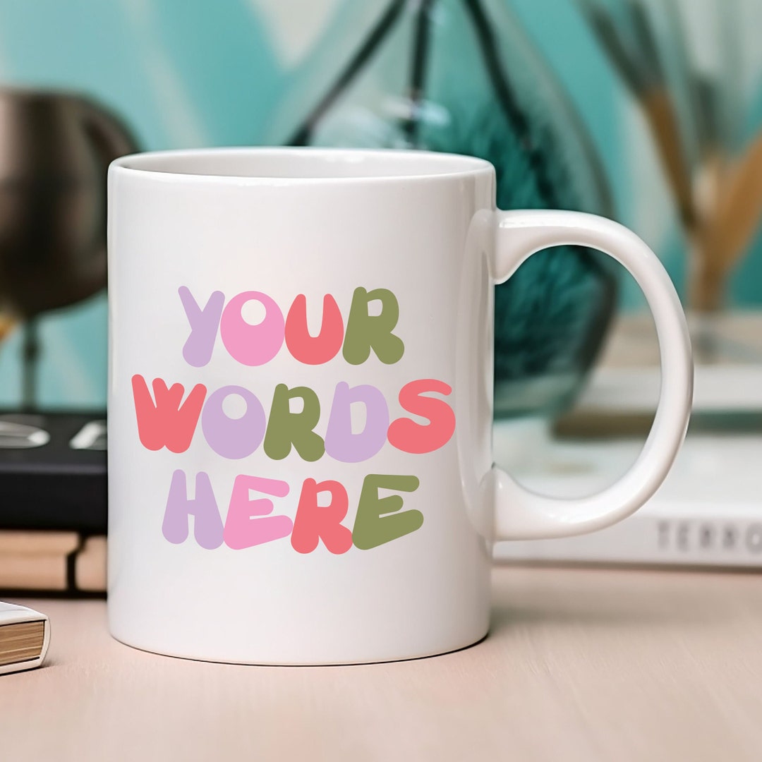 Custom Text Mug Personalized Mug Custom Word Coffee Mug Personalized ...