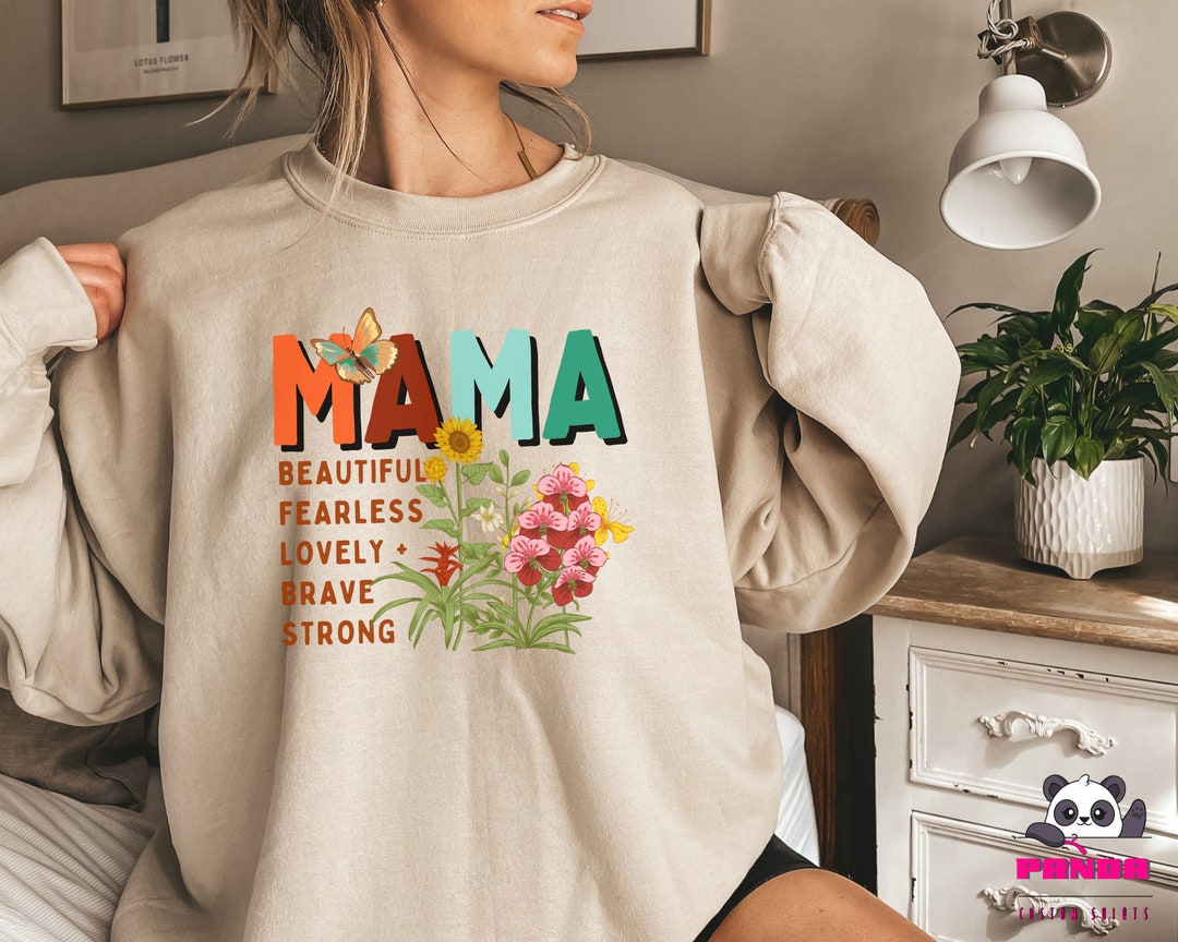 Mama Beautiful Fearless Lovely Brave Strong Sweatshirt, Mama Beautiful ...