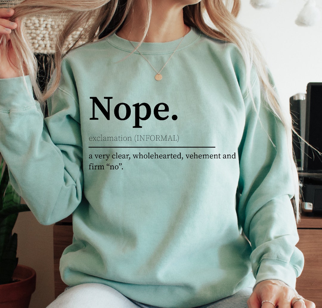 Nope Comfort Colors Sweatshirt, Comfort Colors Shirt, Weekend Hoodie ...