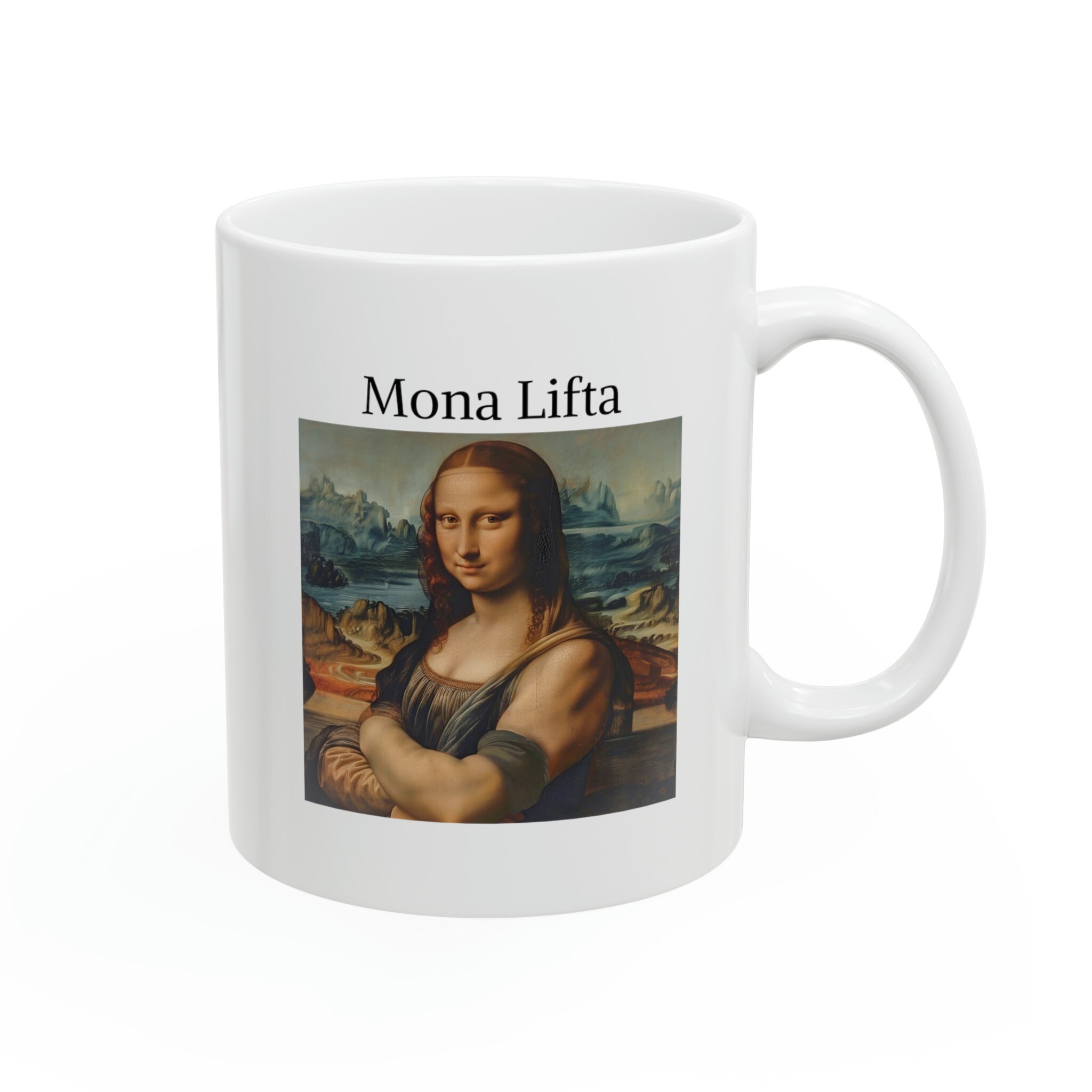 Funny Mona Lisa Mug, Mona Lifta, Leonardo Da Vinci Mona Lisa Mug, Meme ...