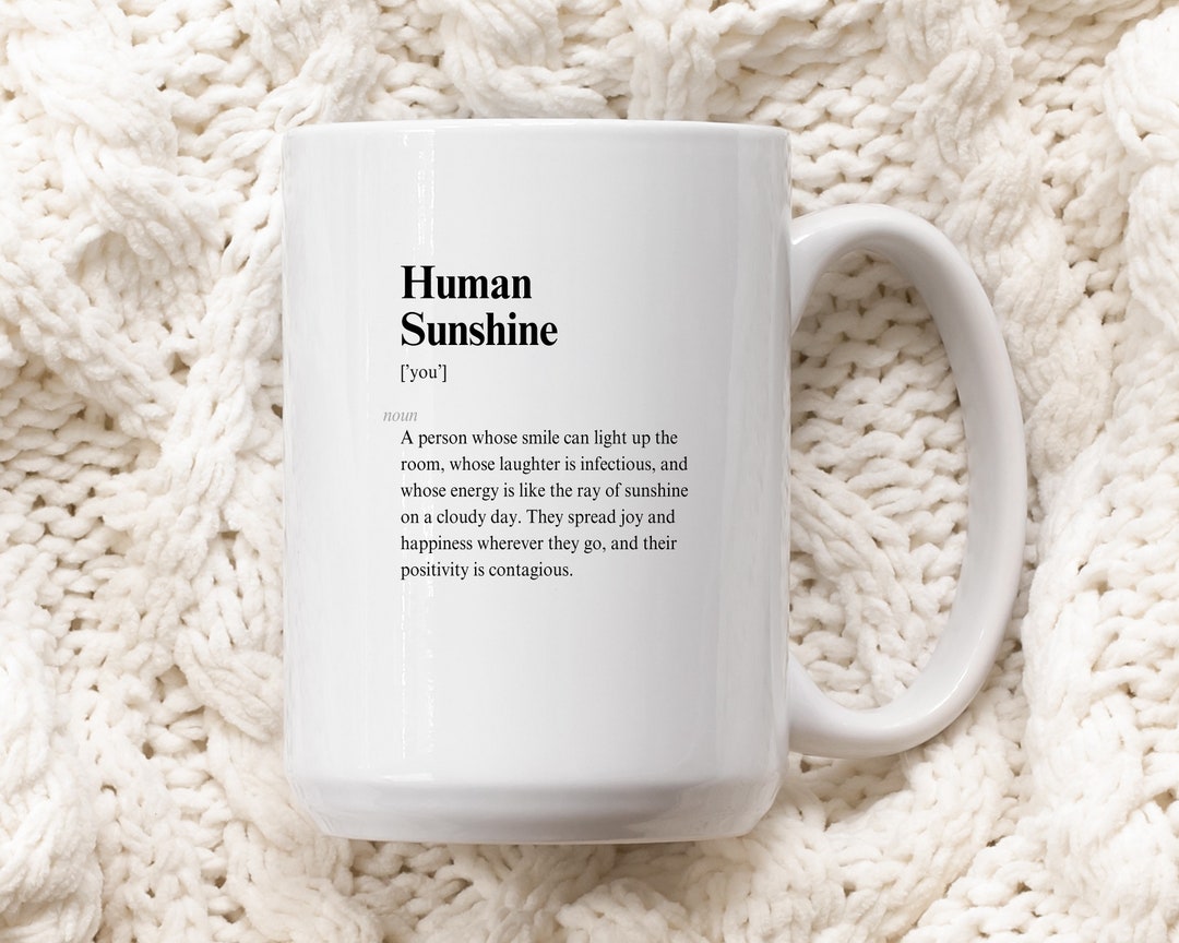 Human Sunshine Definition Mug, Unique Mug, Cute Mug, Coffee Cup ...