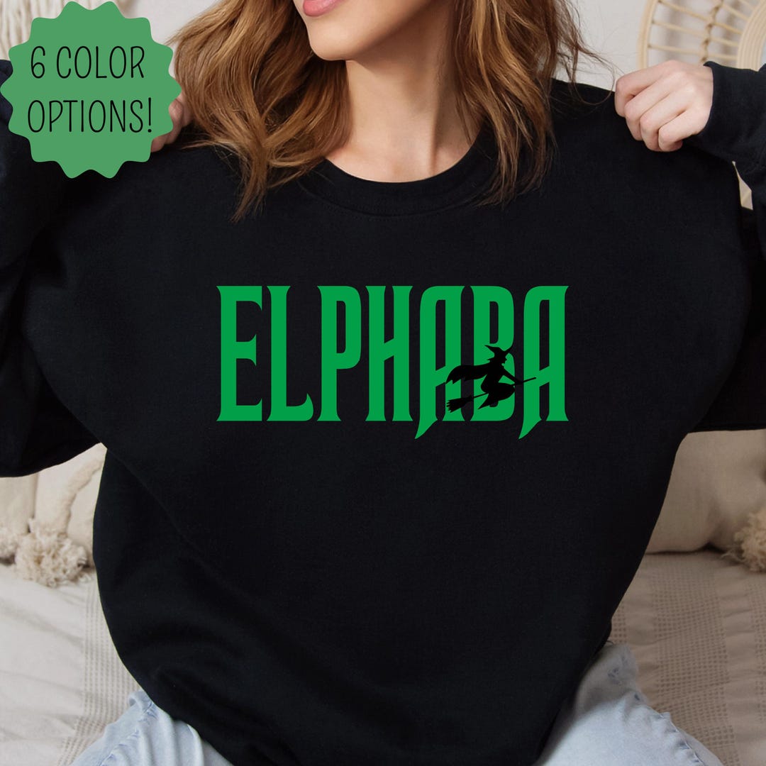 Wicked Elphaba Sweatshirt, Women's Wicked Shirt, Team Elphaba, Wicked ...