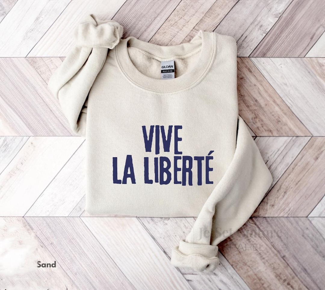 Vive La Liberte Sweatshirt, Trendy French Sweatshirt, French Freedom ...