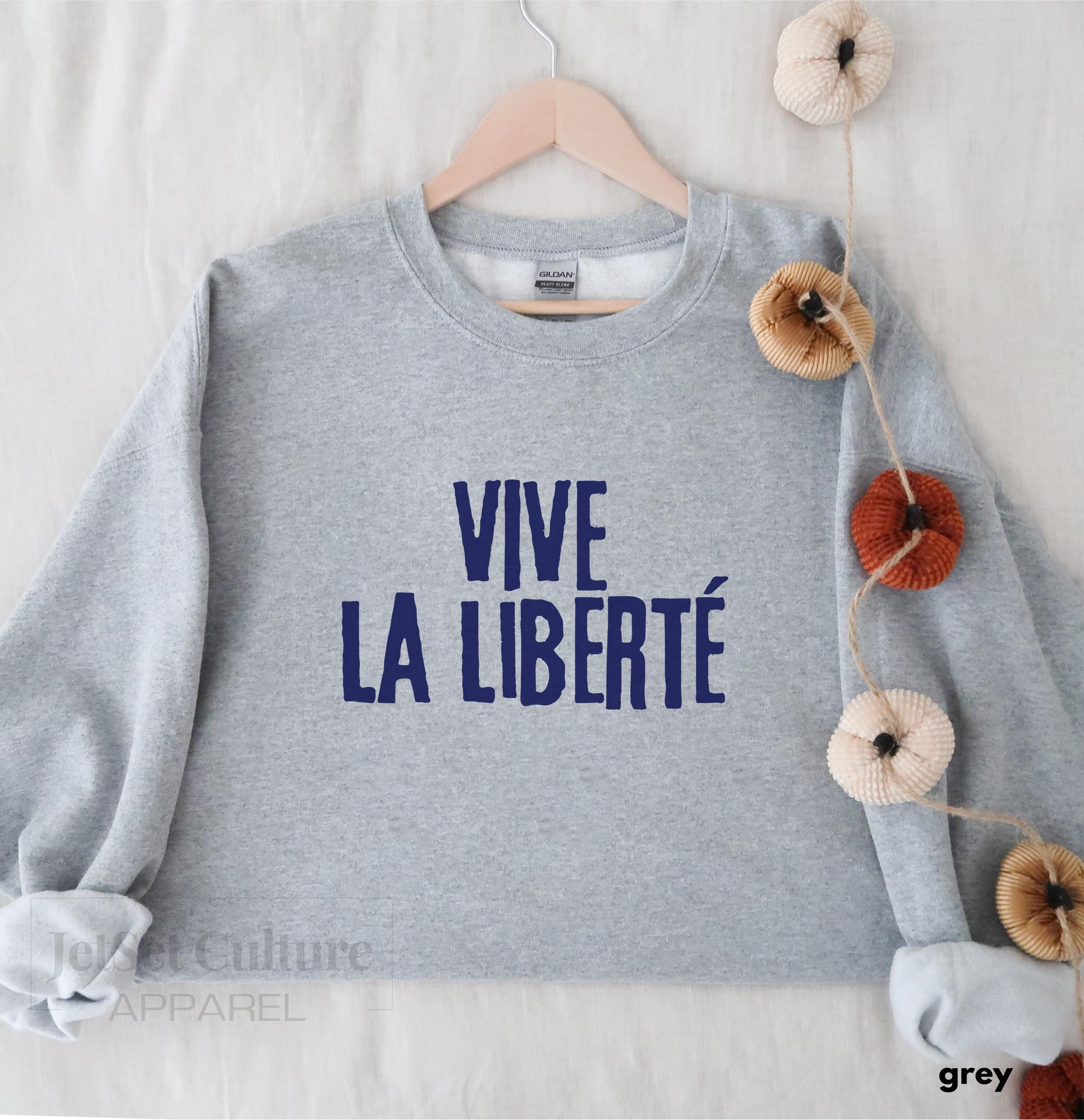 Vive La Liberte Sweatshirt, Trendy French Sweatshirt, French Freedom ...
