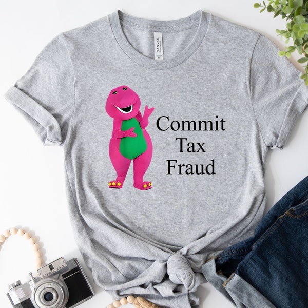 Barney Commit Tax Fraud Shirt - Etsy