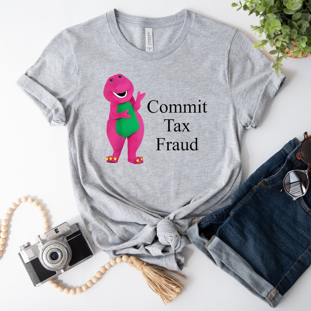 Commit Tax Fraud Shirt, Funny Shirt, Funny Tee, Funny Crewneck, Graphic ...