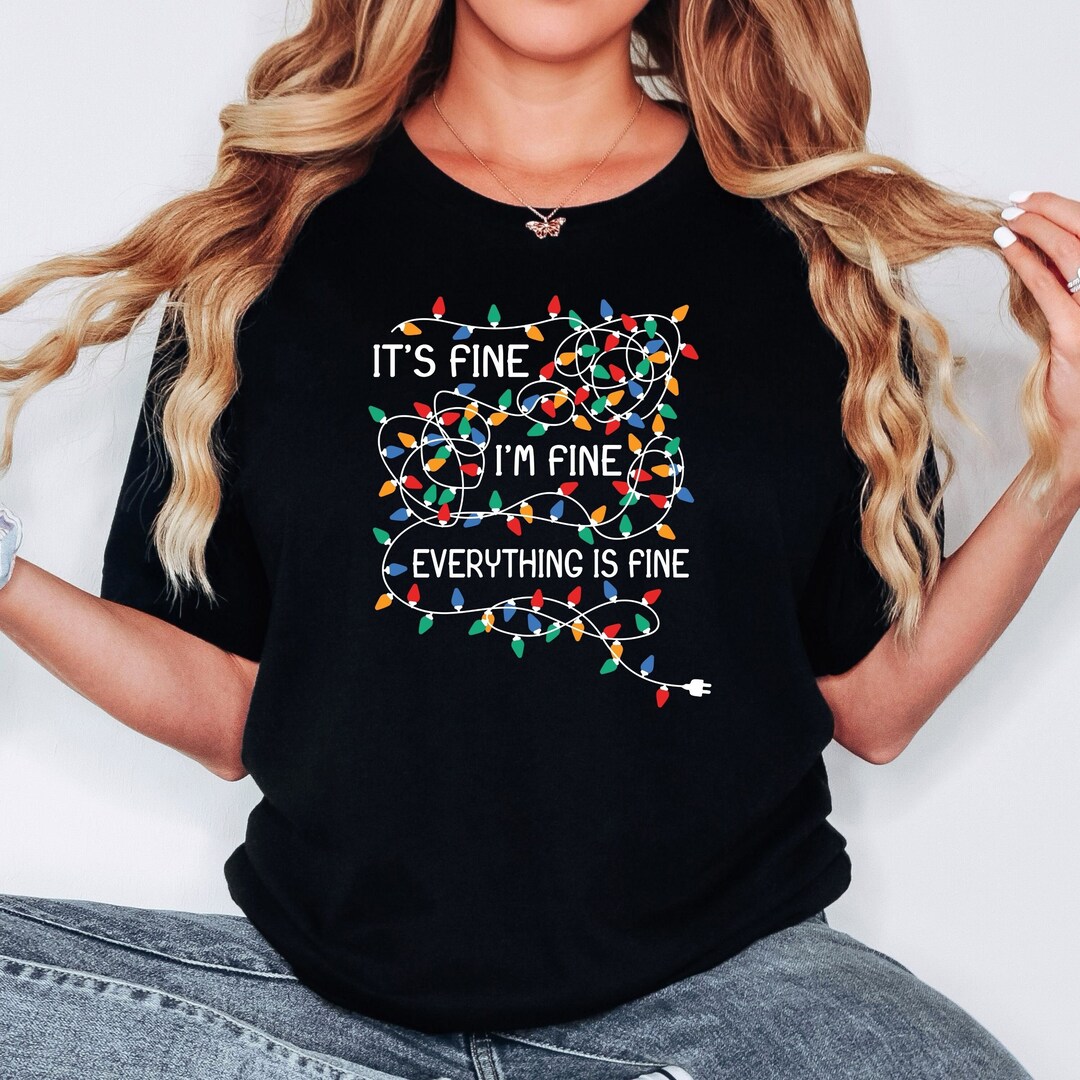 It's Fine I'm Fine Everything is Fine Shirt, Christmas Tree Lights ...