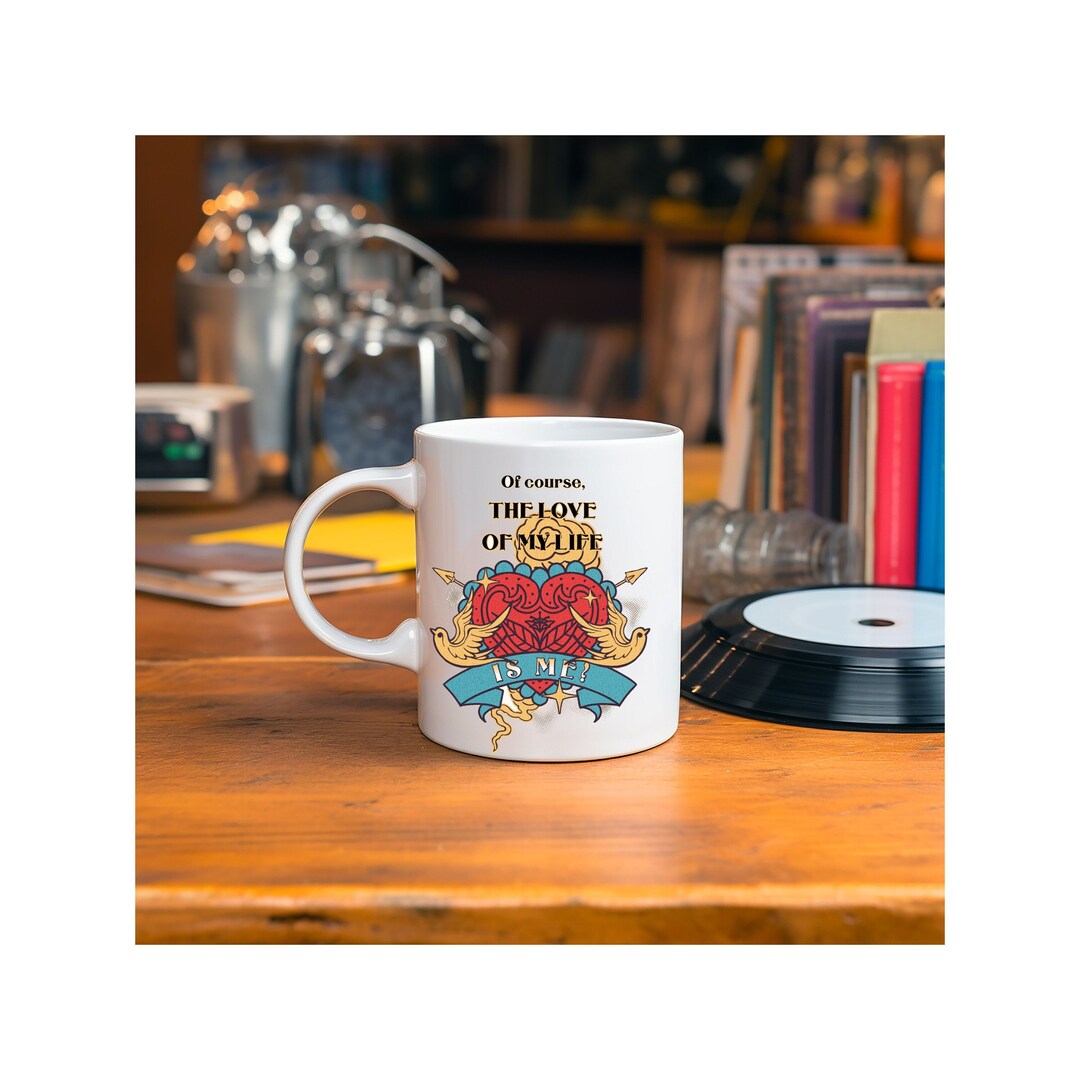 Retro Style Self-love Mug: of Course, the Love of My Life... is Me - Etsy