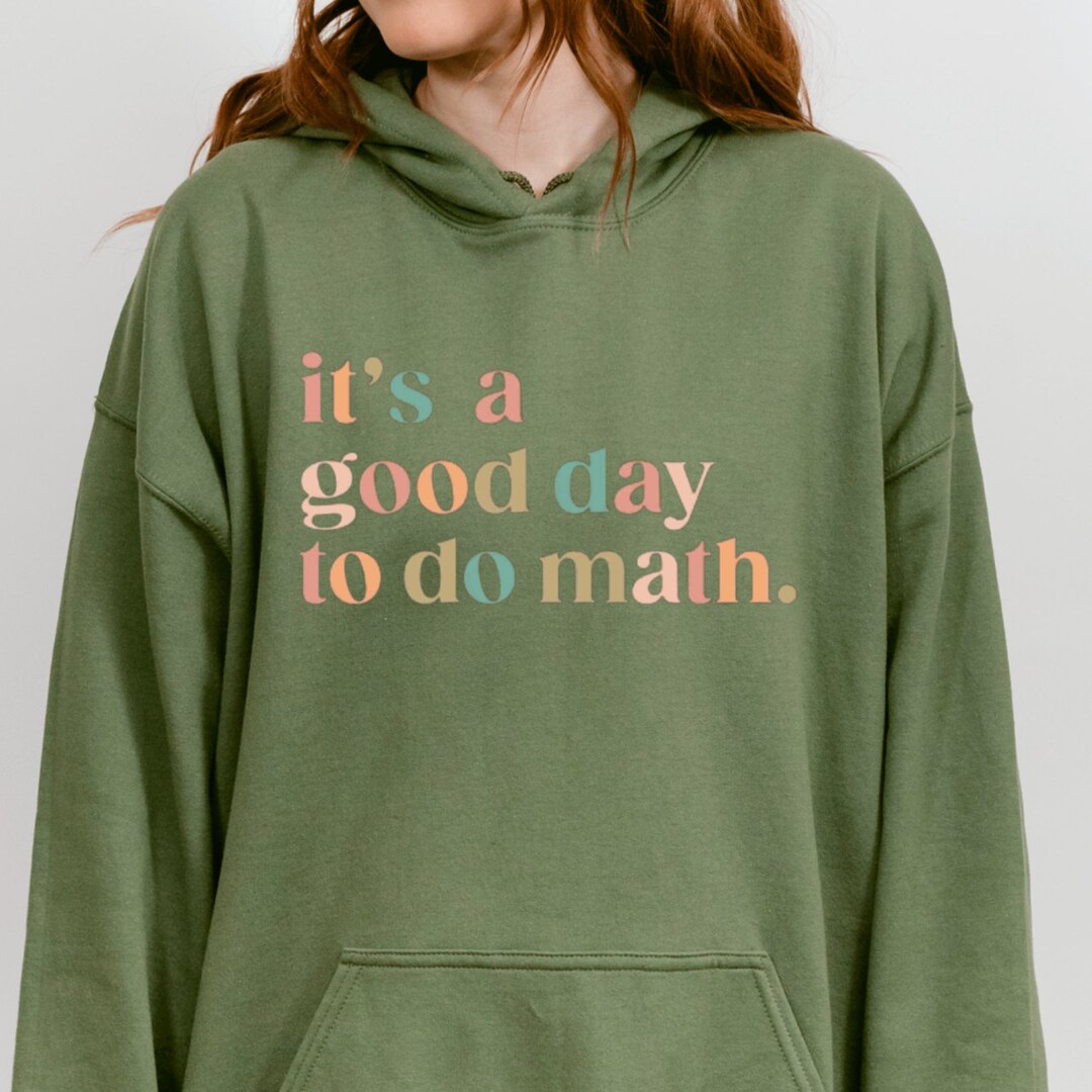 It's A Good Day to Do Math, Funny Math Sweatshirt,math Teacher Gift ...