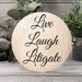 Law Office Decor - Live Laugh Litigate - Wood Sign 8 " (round) - Etsy