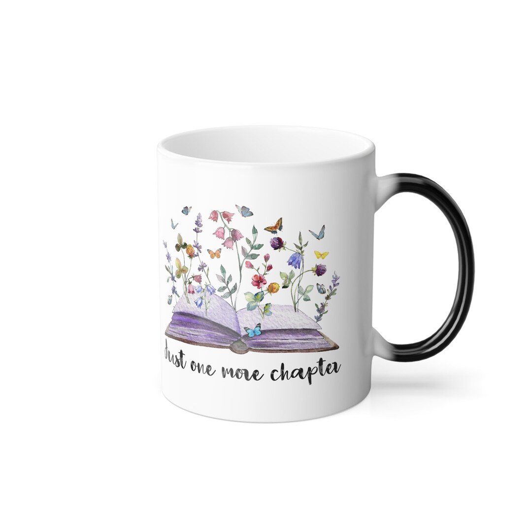 11oz Color Morphing Mug, Just One More Chapter Magic Mug, Book Lovers ...
