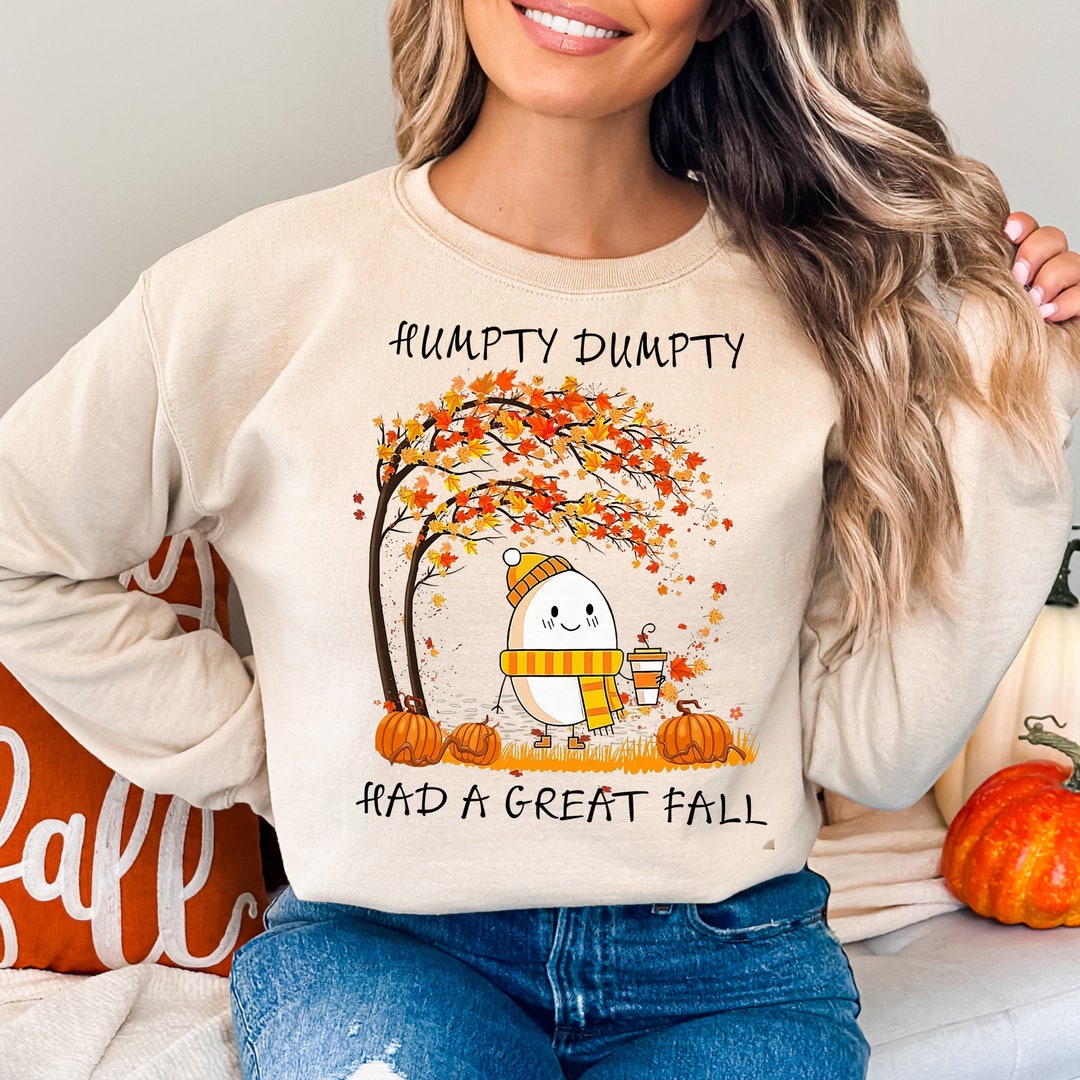 TRENDY FALL SHIRT, Humpty Dumpty Sweatshirt, Cute Fall Sweatshirt ...
