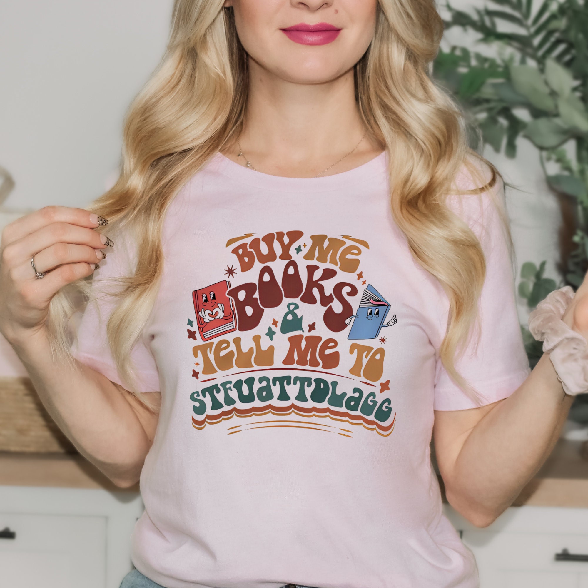 Buy Me Books and Tell Me to STFUATTDLAGG Shirt, Bookish Gift, Booktok ...