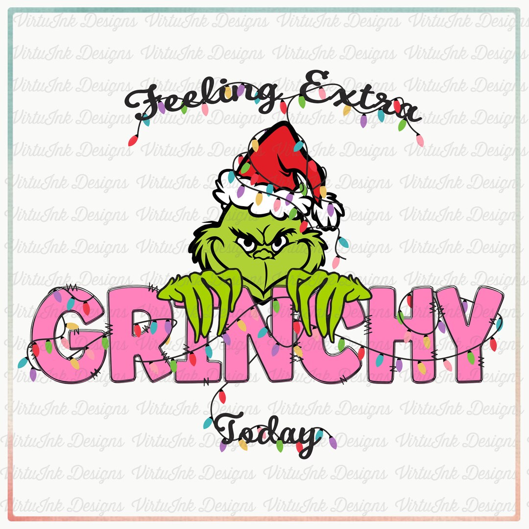 Feeling Grinchy Christmas PNG Design: Sublimation Print (digital ...