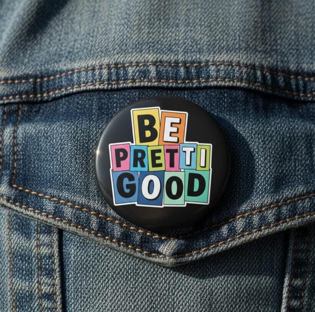 Be Pretti Good Colorful Button Pin, Cute Positive Quote Badge, Trendy ...