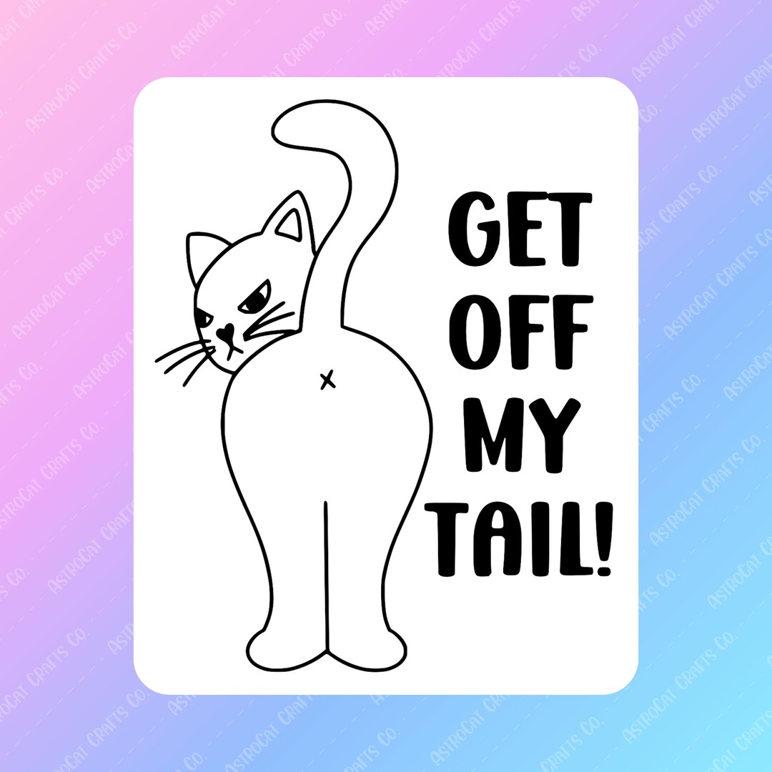 Get off My Tail! VINYL DECAL - Etsy