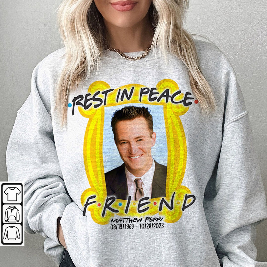 Rip Matthew Perry Shirt Rest in Peace Friend Chandler Matthew - Etsy
