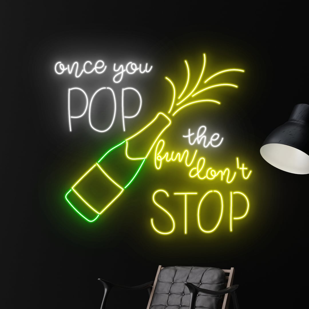 Once You Pop the Fun Don't Stop Neon Sign Custom - Etsy