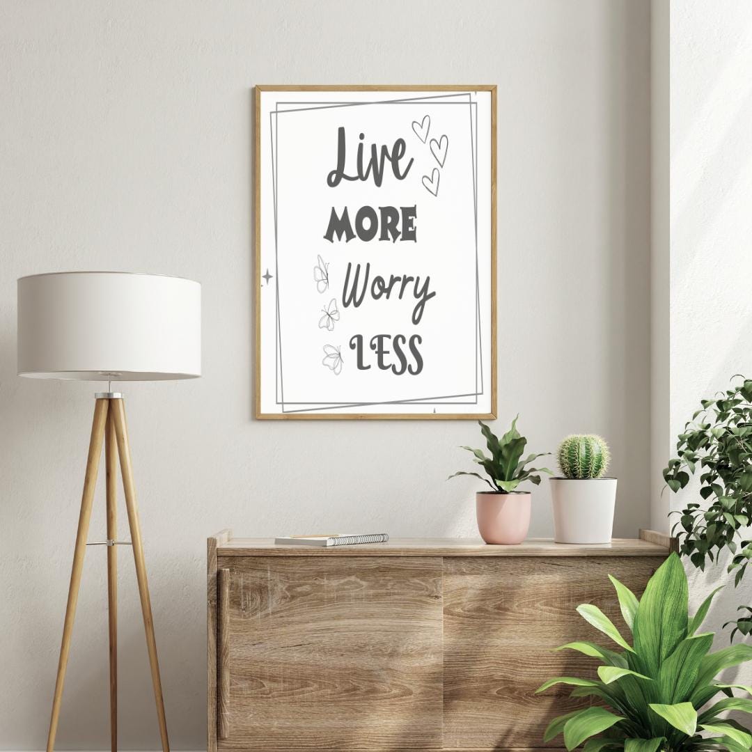 Live More Worry Less Poster, Motivational Quote Wall Art, Inspirational ...