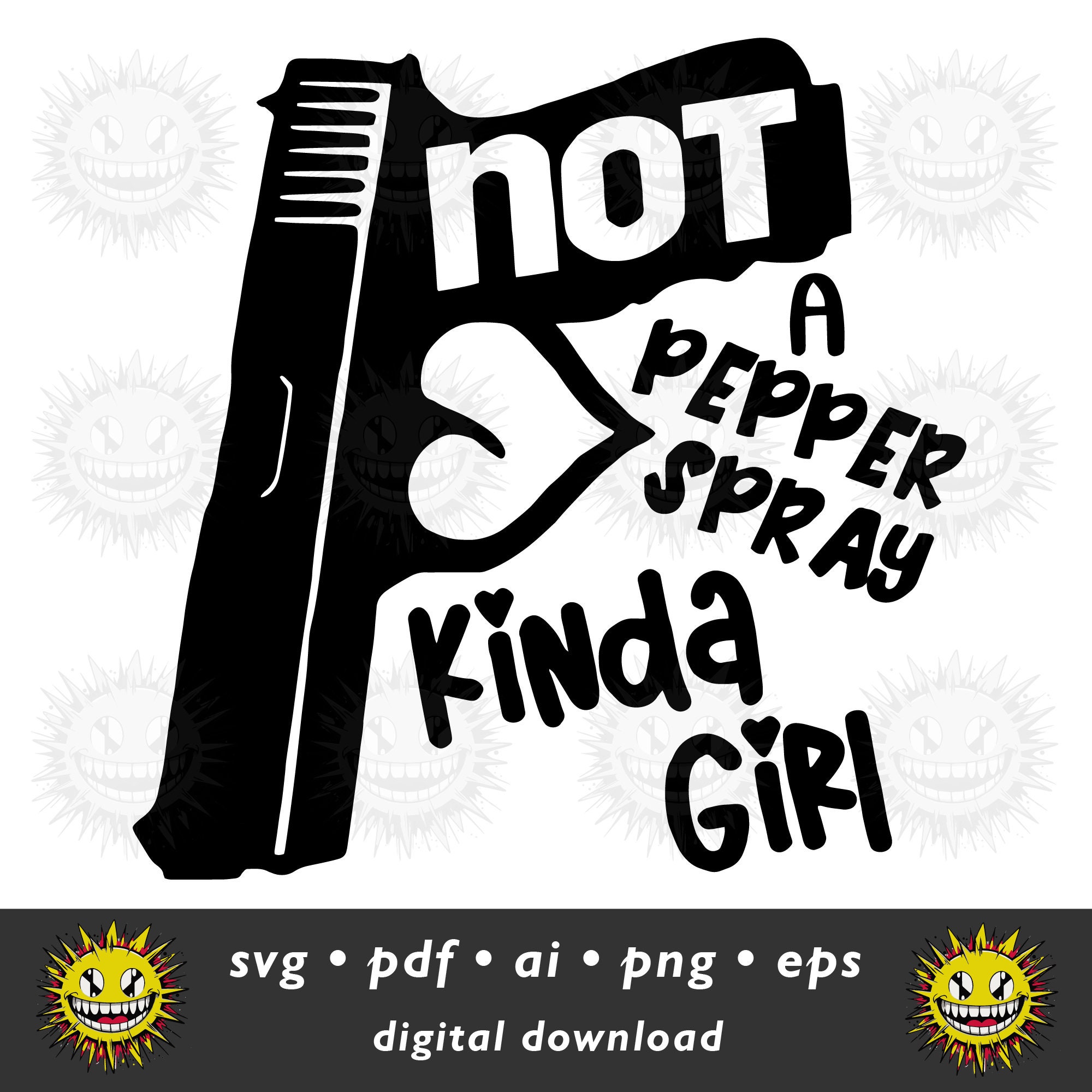 Not a Pepper Spray Kind of Girl SVG PNG PDF Download Cricut Cutfile ...