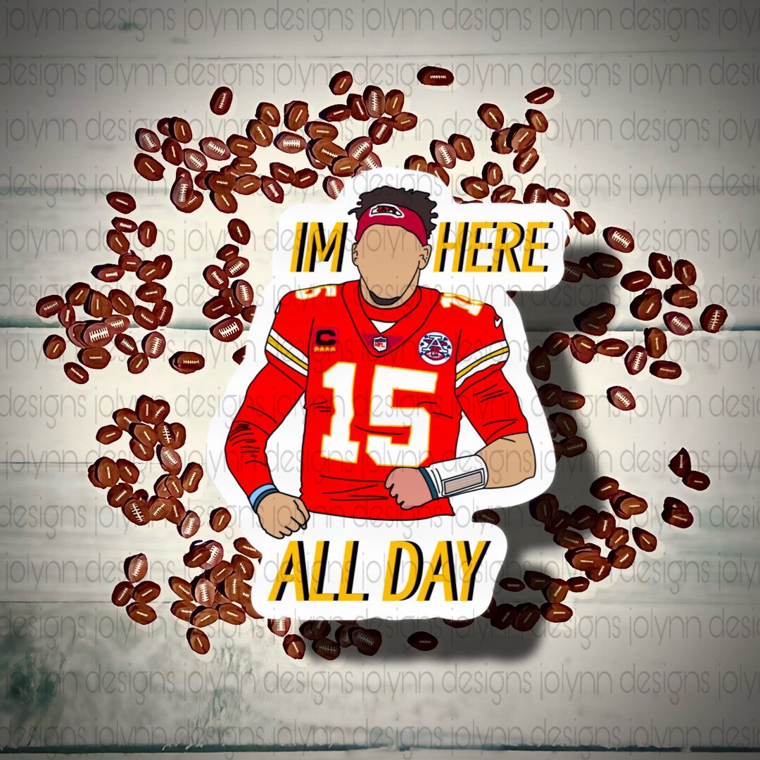 Patrick Mahomes Sticker, Kansas City Chiefs, im Here All Day, Mahomes ...