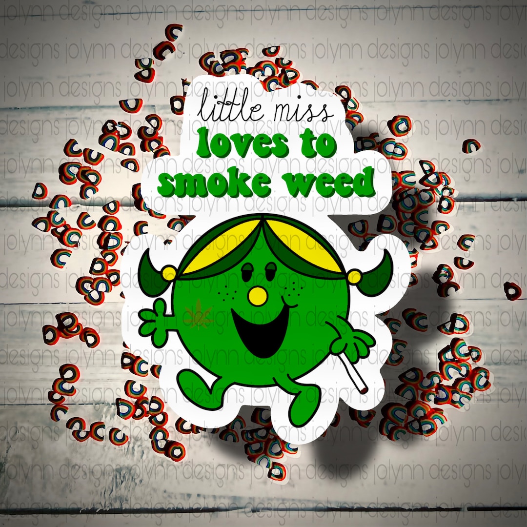 Little Miss Loves to Smoke Weed / Little Miss Meme, Marijuana, 420 - Etsy