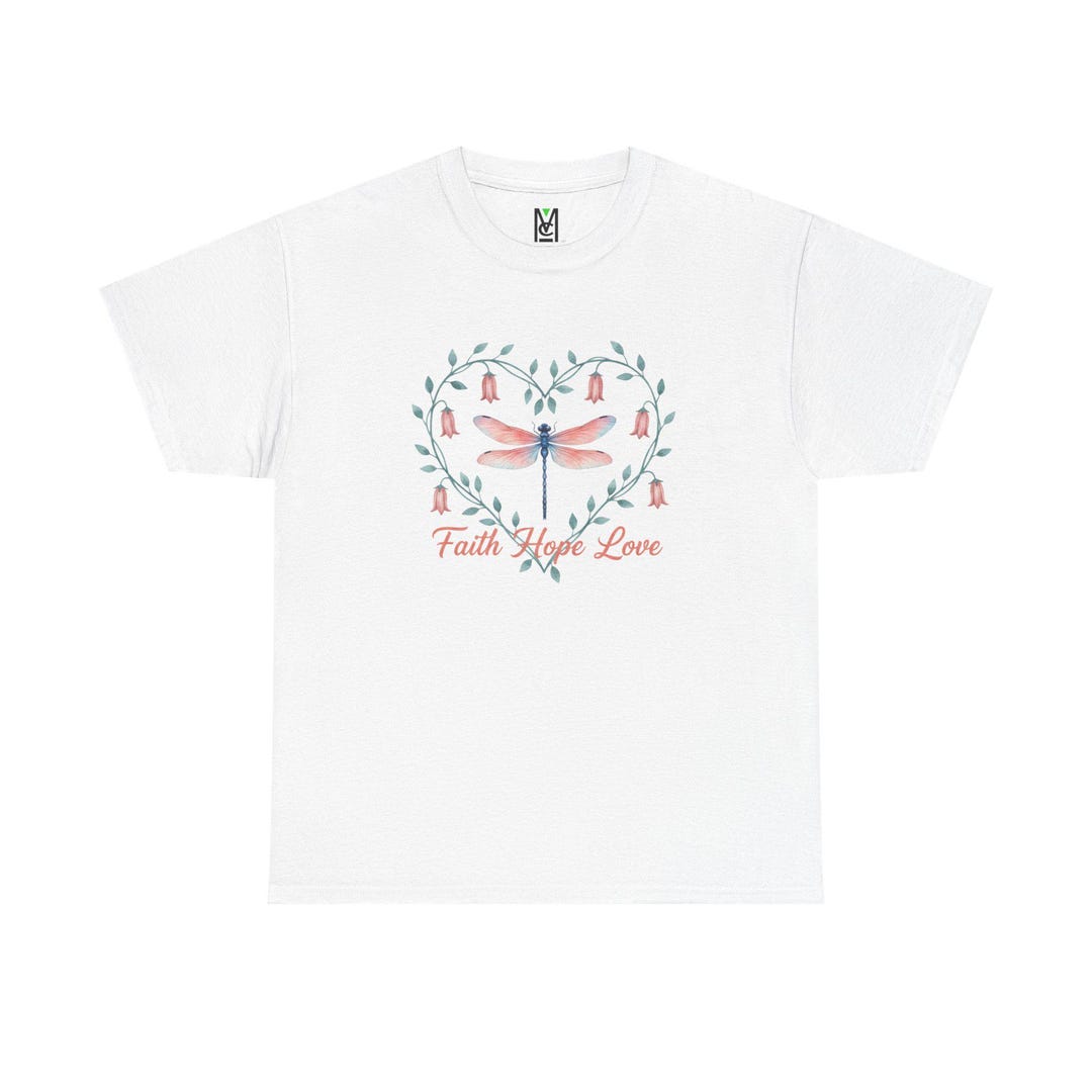 Faith Hope Love Dragonfly Flower Heart T-shirt | Springtime Faith ...