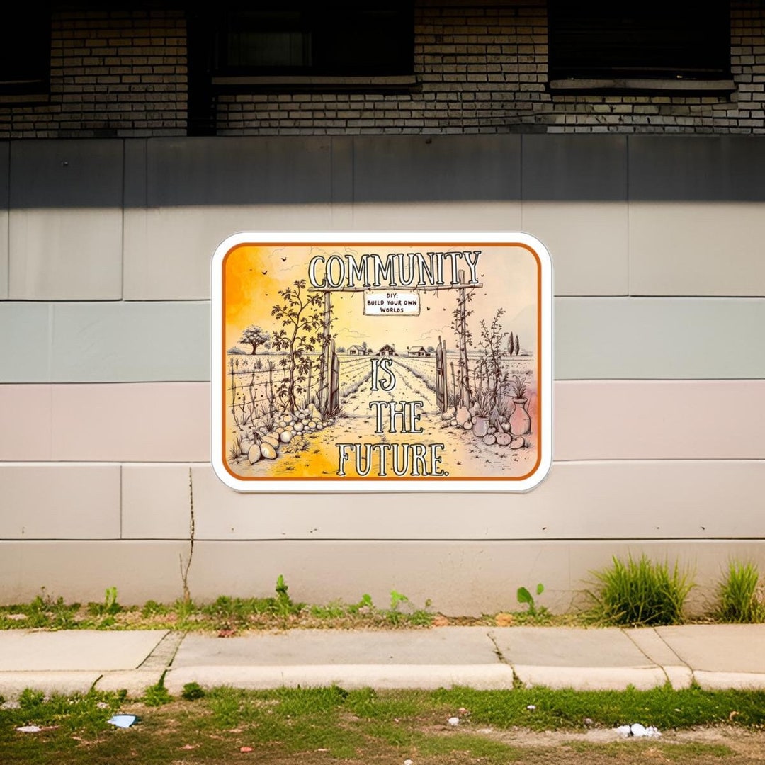 Community is the Future DIY Build Your Own Worlds - Waterproof UV ...