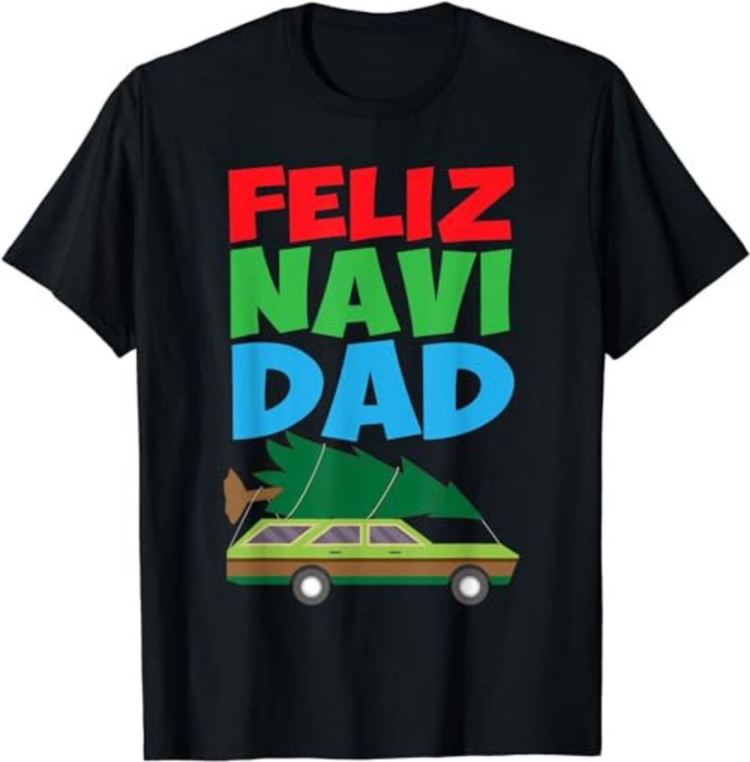 Feliz Navi Dad Funny Dad Joke Christmas Tree on Car T-shirt - Etsy