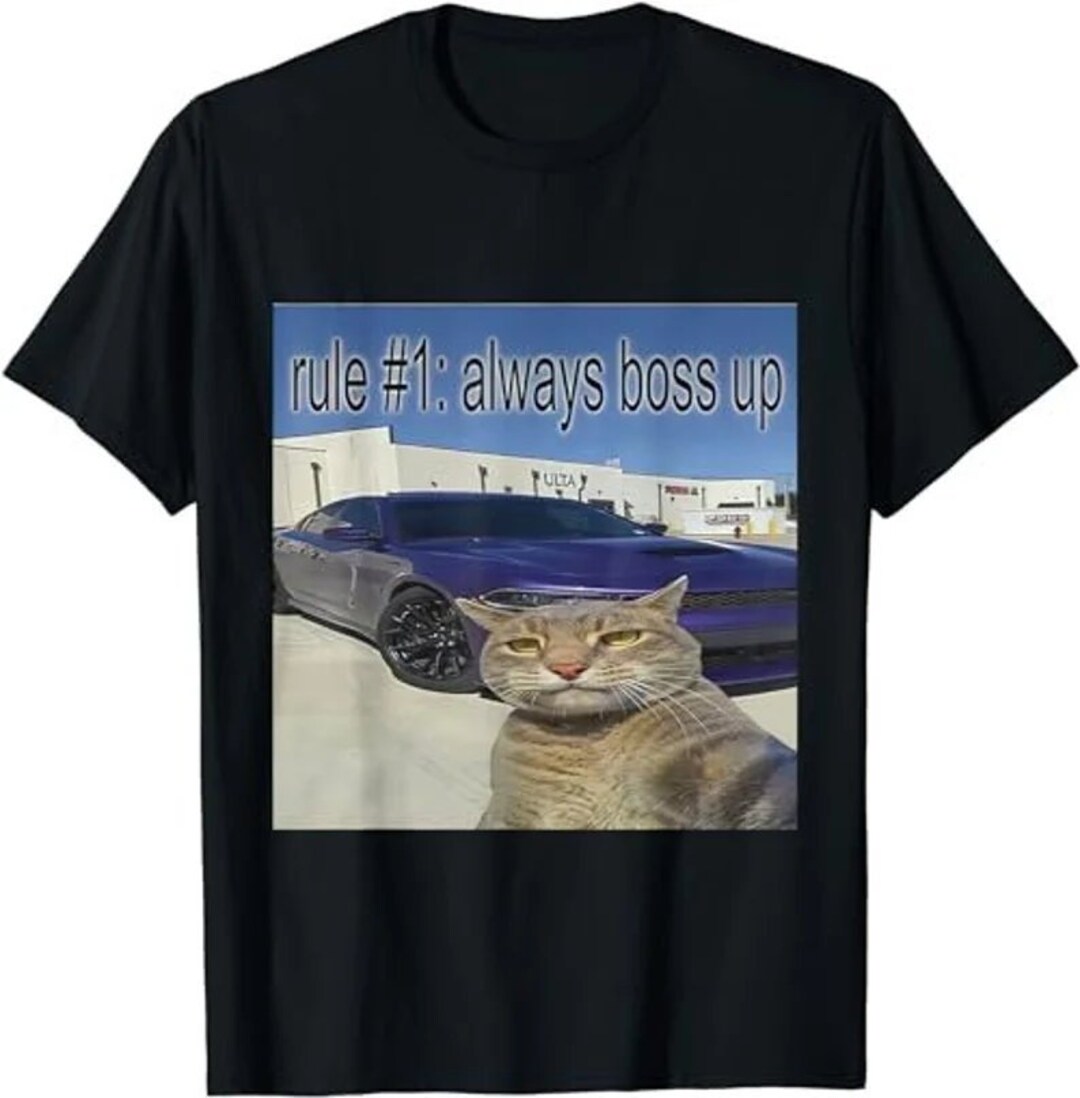 Rule 1 Always Boss up Funny Cat Meme for Men Women T-shirt - Etsy