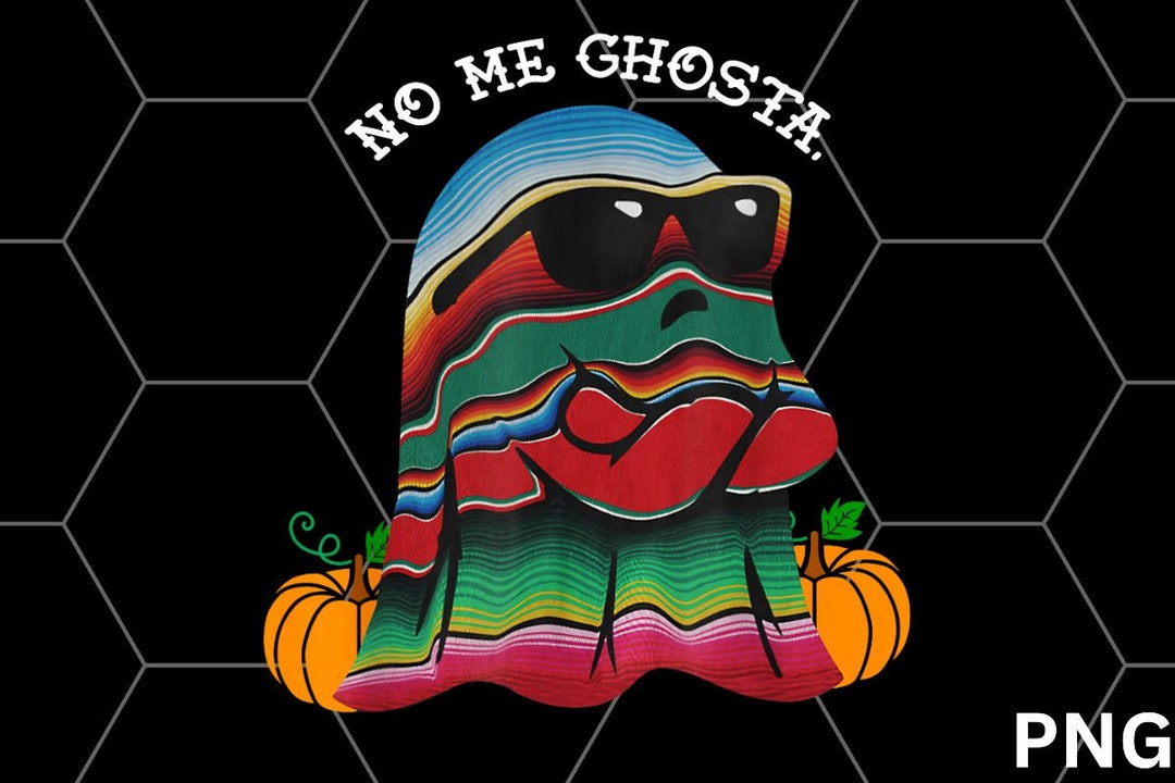 No Me Ghosta Funny Mexican Halloween Ghost Png - Etsy