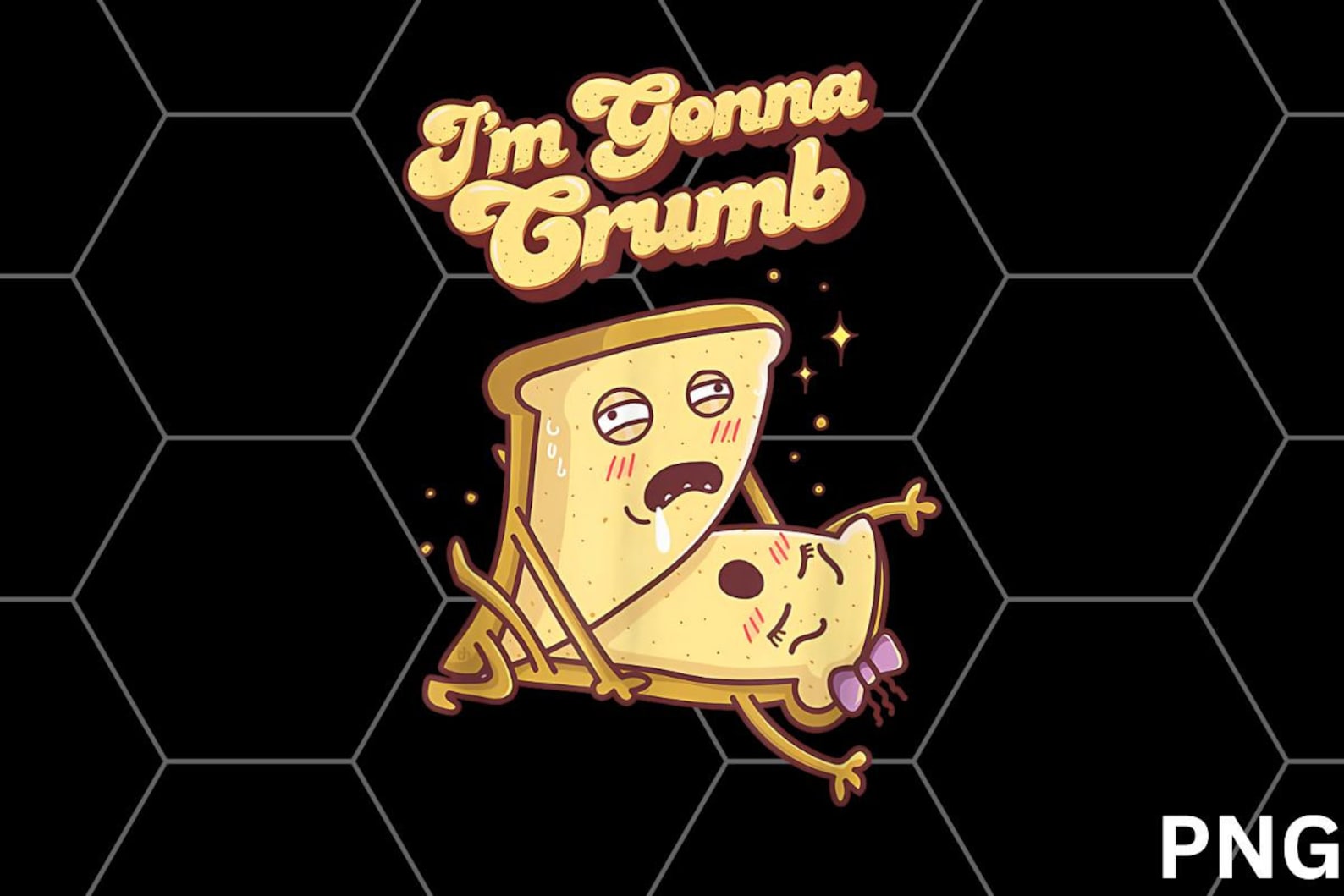 I'm Gonna Crumb Apparel Png - Etsy