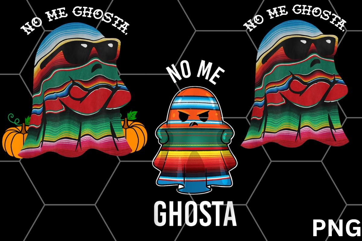 No Me Ghosta Funny Mexican Halloween Ghost 3 Png Files - Etsy