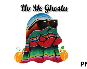 No Me Ghosta Funny Mexican Ghost Halloween 5 Png File - Etsy