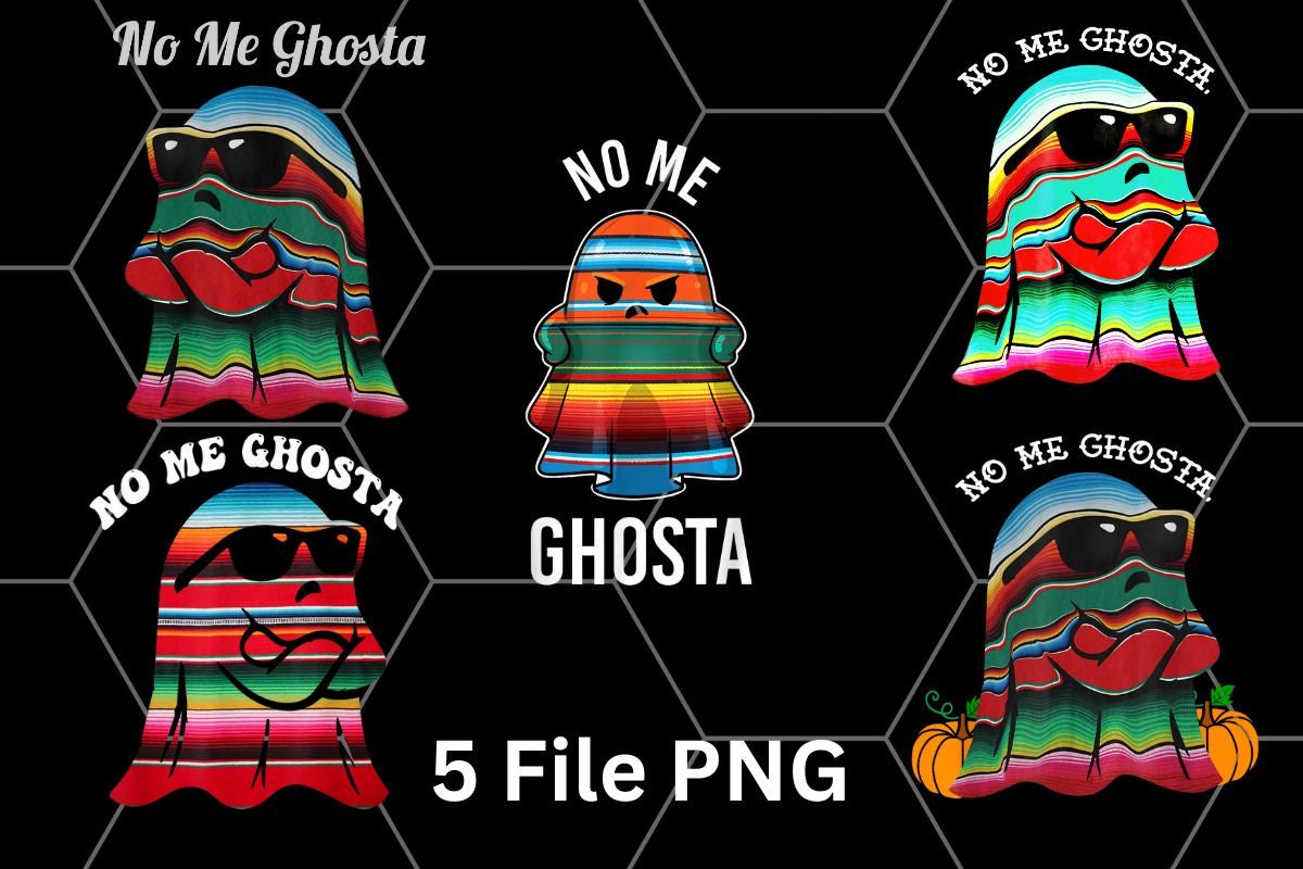 No Me Ghosta Funny Mexican Ghost Halloween 5 Png File - Etsy