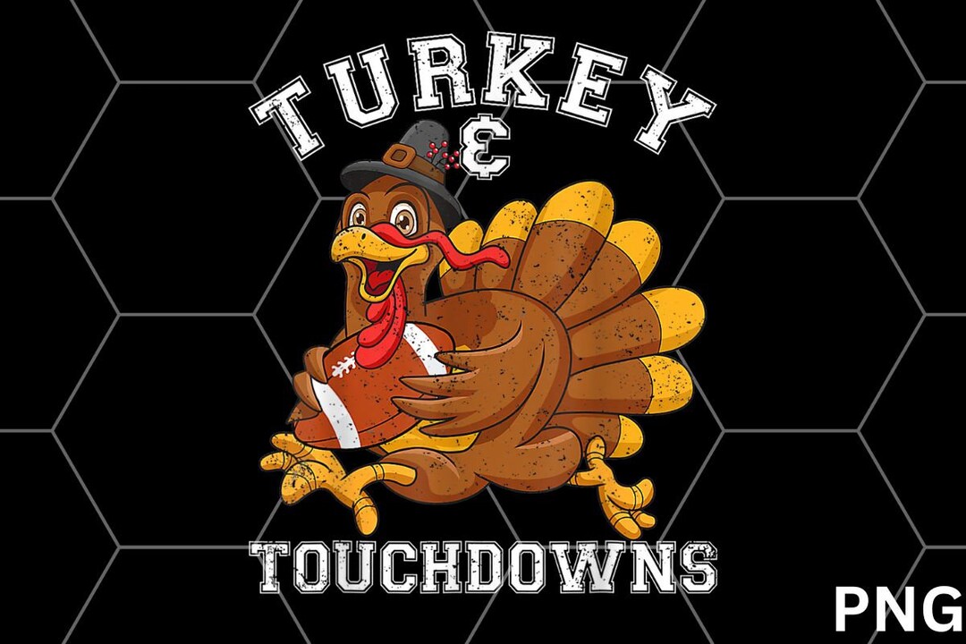 Thanksgiving Turkey and Touchdowns Football Men Boys Png - Etsy