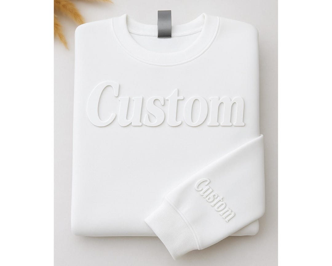 Custom Puff Embossed Sweatshirt - Personalized Raised Text Hoodie ...