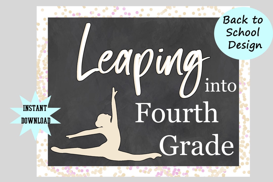First Day of School Printable Sign - Leaping Into Fourth Grade Sign - Dance Back to School Sign ...