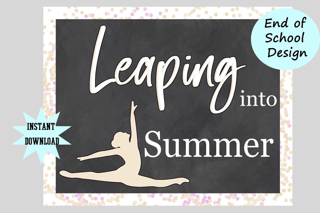 Leaping Into Summer Printable Sign - Last Day of School Sign - End of ...