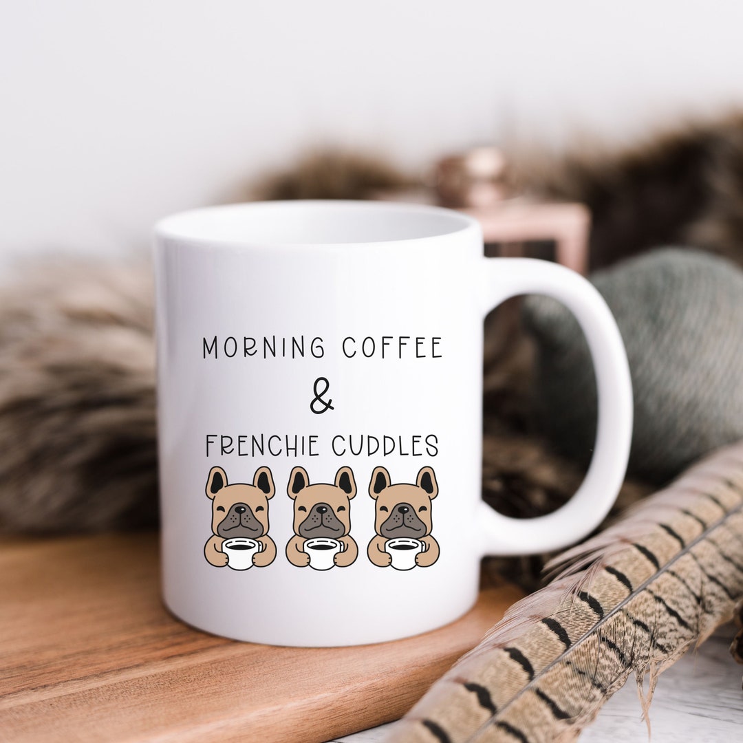 Morning Coffee Frenchie Ceramic Mug, Dog Lover Gift - Etsy