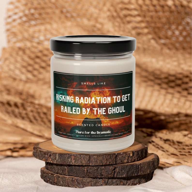 Smells Like Risking Radiation to Get Railed by the Ghoul Scented Soy ...