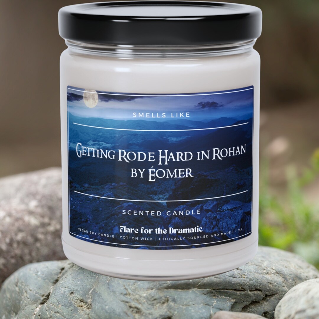 Smells Like Getting Rode Hard in Rohan by Éomer Scented Soy Candle ...