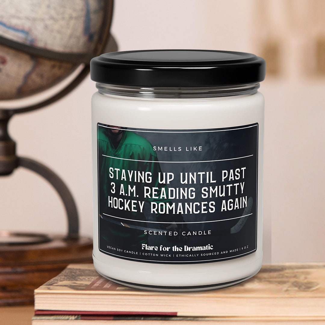 Smells Like Staying up Until Past 3 A.m. Reading Smutty Hockey Romances ...